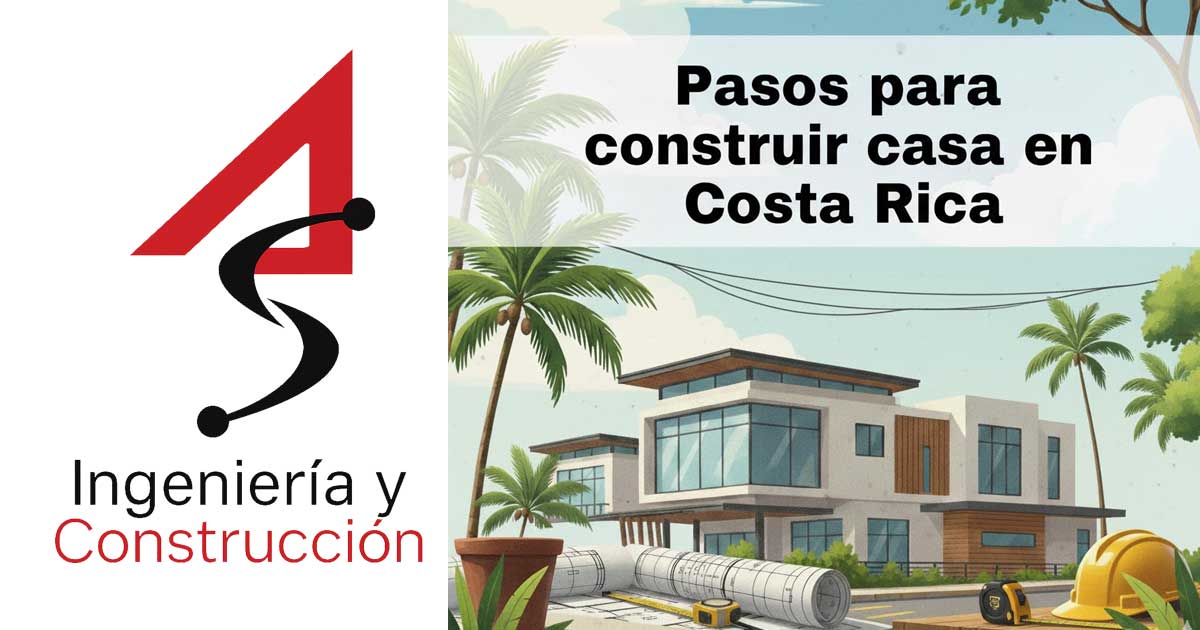 Construir casa en Costa Rica | AS Ingeniería y Construcción